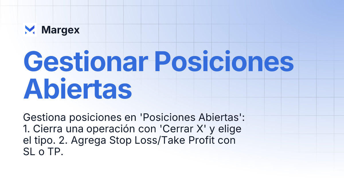 Gestionar Posiciones Abiertas | Margex