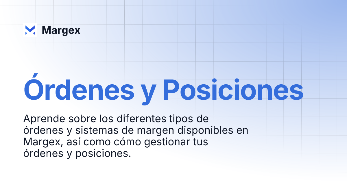 Órdenes y Posiciones | Margex