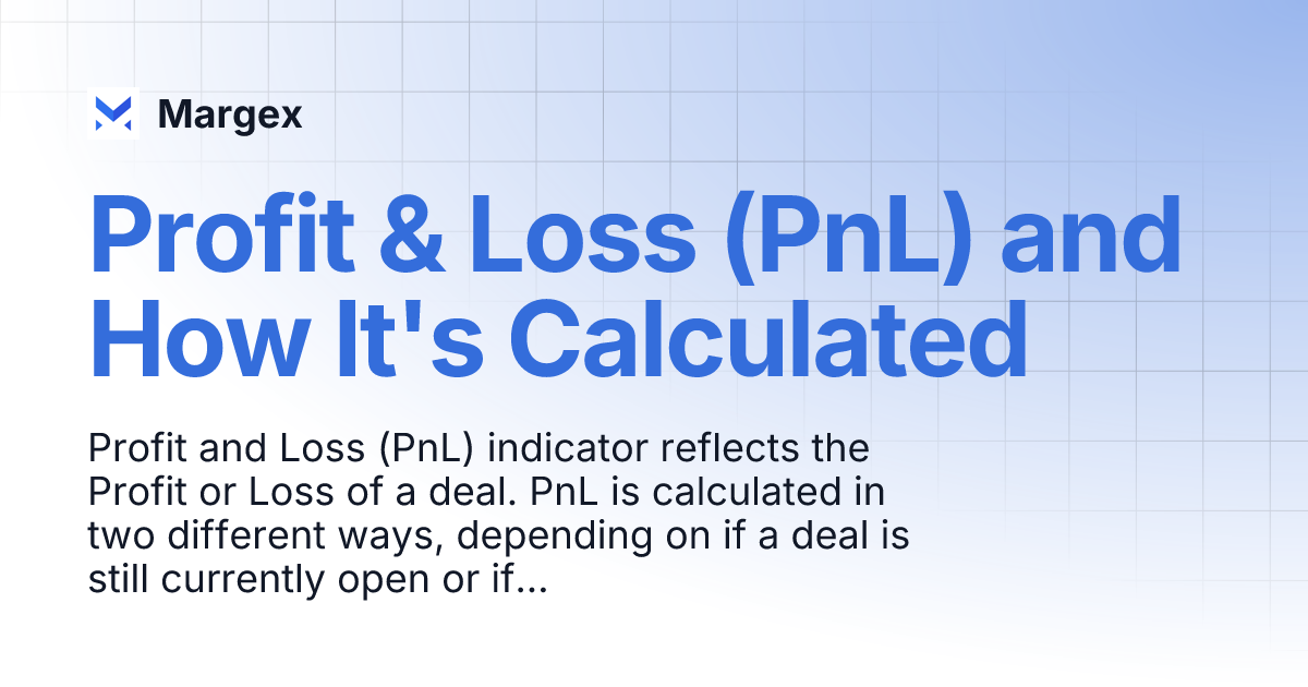 Profit & Loss (PnL) and How It's Calculated | Margex